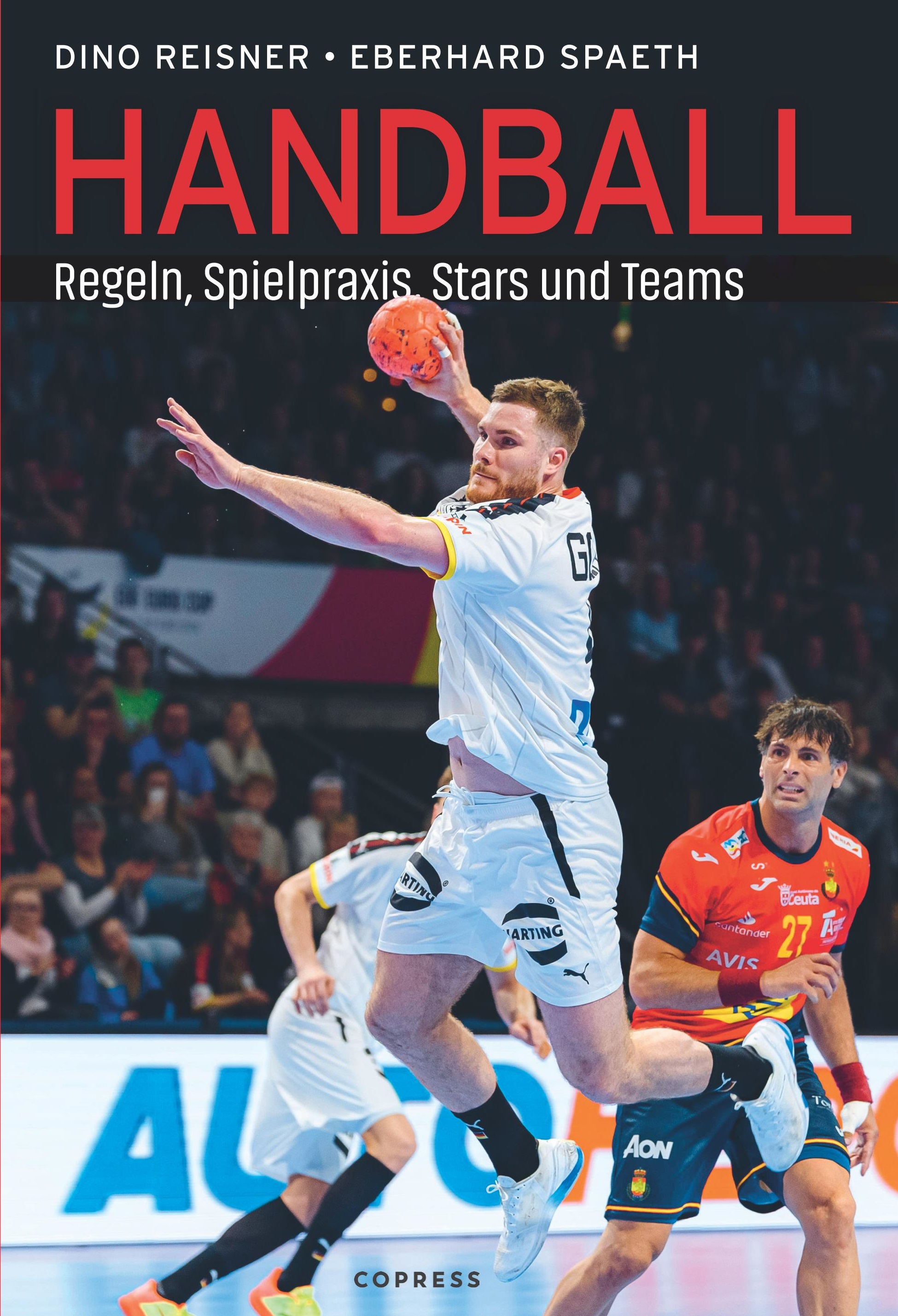 Handball – Regeln, Spielpraxis, Stars und Teams (4. Auflage) – Dino Reisner